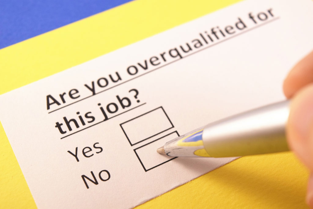 Underqualified Or Overqualified – Who Gets Hired and Why